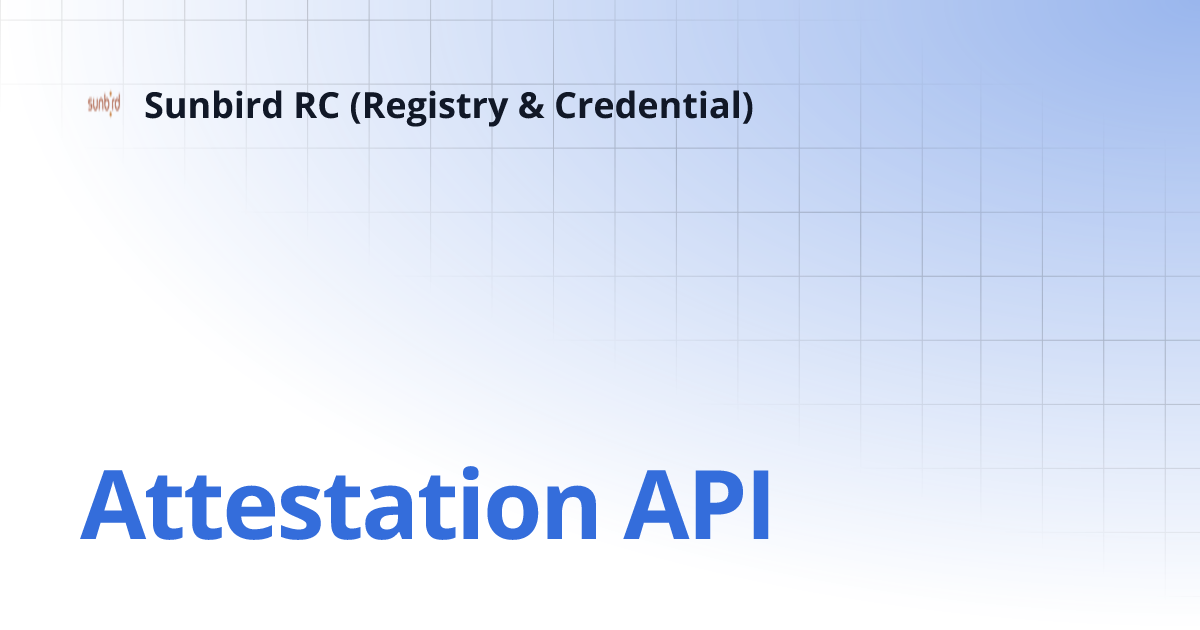Attestation API | Sunbird RC (Registry & Credential)
