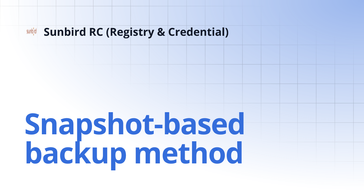 Snapshot-based backup method | Sunbird RC (Registry & Credential)