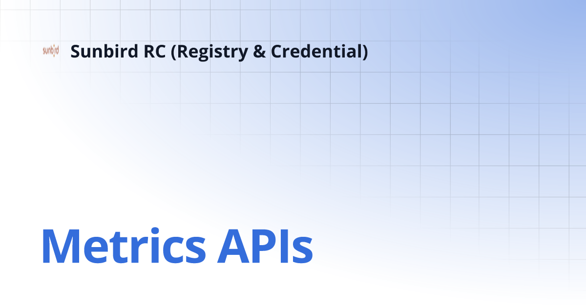 Metrics APIs | Sunbird RC (Registry & Credential)